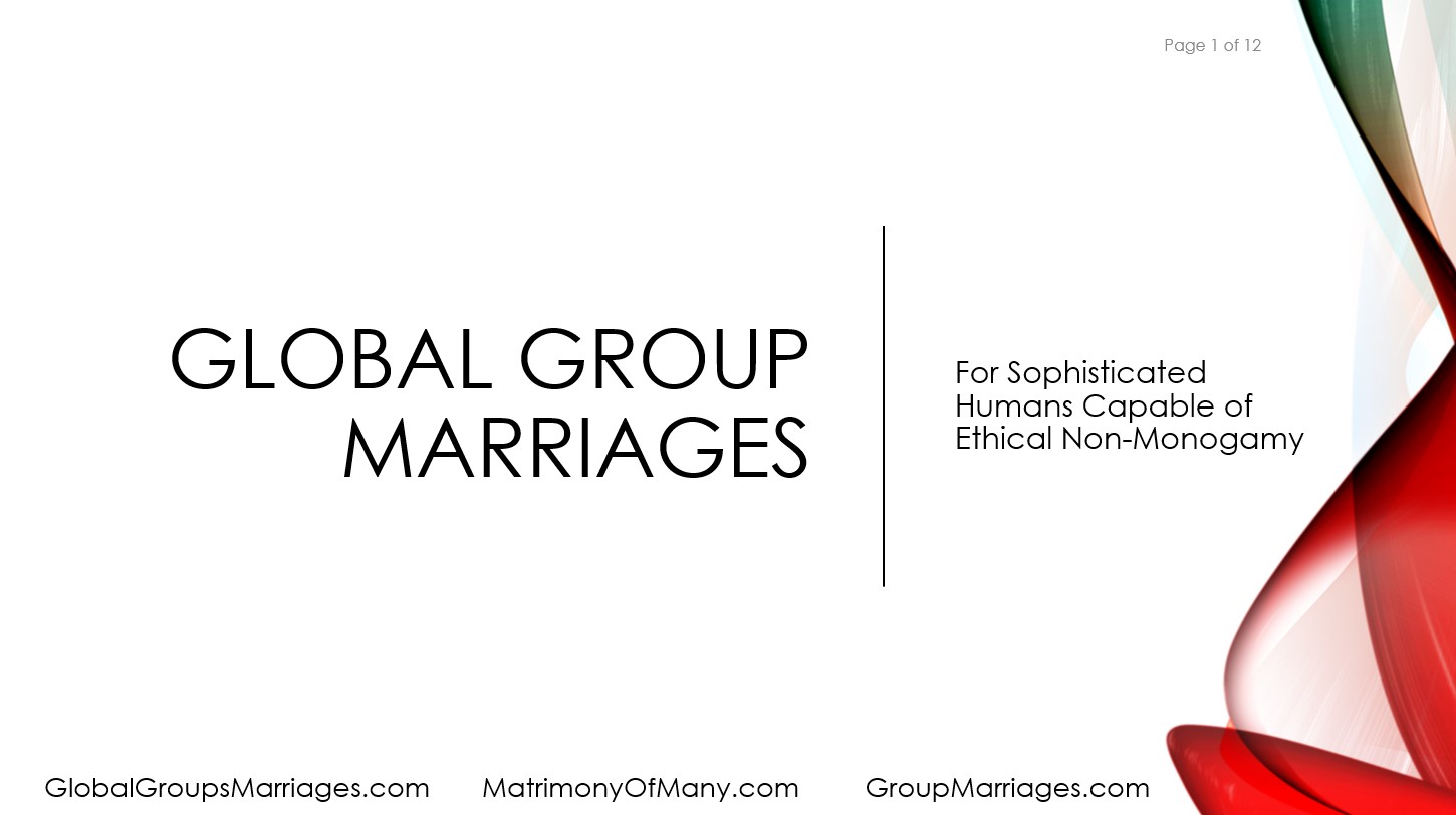 Global Group Marriages – For Sophisticated Humans, Capable of Ethical ...